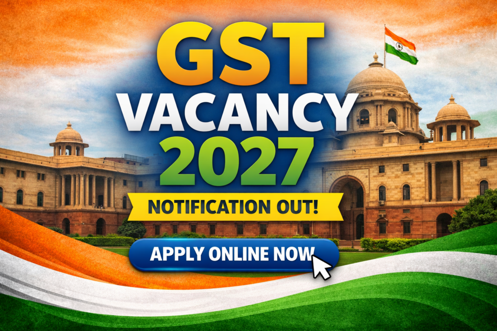 GST Department Vacancy 2027 | Apply Online