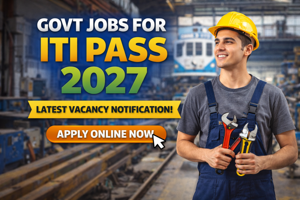 Govt Jobs for ITI Pass 2027 Apply Online