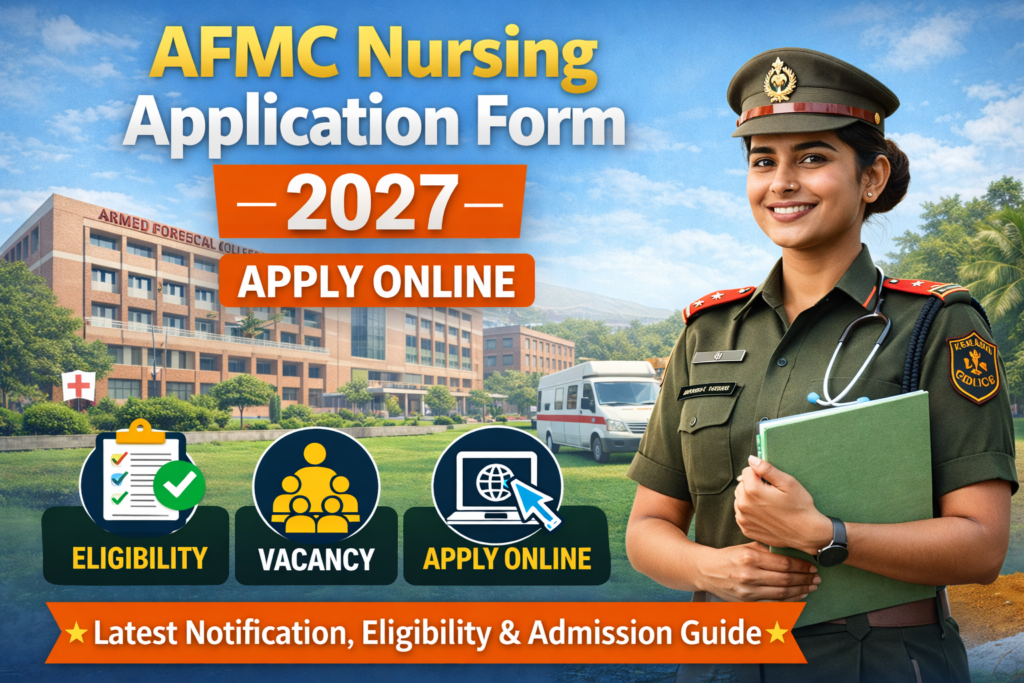 AFMC Nursing Application Form 2027 | Eligibility & Apply