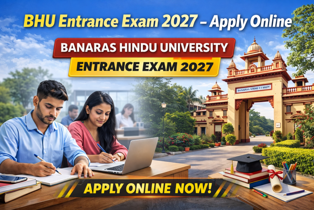 BHU Entrance Exam 2027 | Eligibility & Apply Online Guide